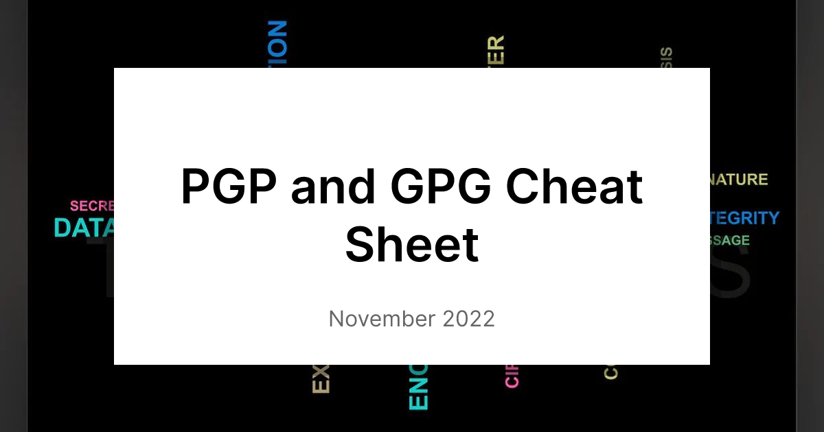 PGP and GPG Cheat Sheet